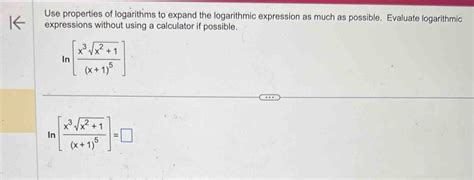 Solved Use Properties Of Logarithms To Expand The Logarithmic