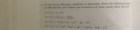 Solved Use The Cauchy Riemann Conditions To Determine Chegg
