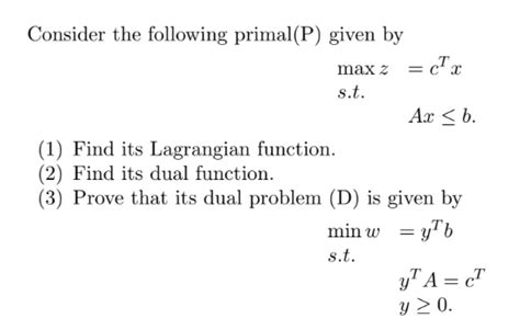 solved consider the following primal p ﻿given bymaxz ctx