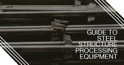 Diversified Application Guide For Steel Structure Processing Equipment