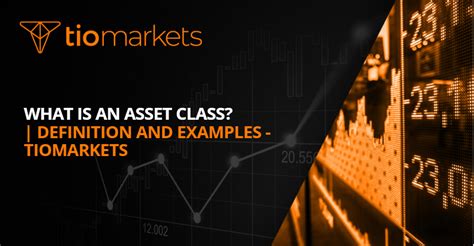 What Is An Asset Class Definition And Examples TIOmarkets
