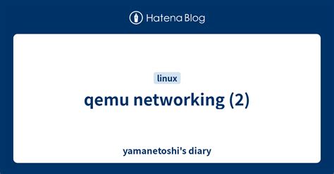 Qemu Networking 2 Yamanetoshis Diary Qemu Networking 2 Yamanetoshis Diary