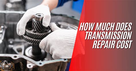 How Much Does Transmission Repair Cost Car Engines