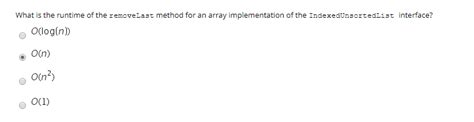 Solved What Is The Runtime Of The Removelast Method For An