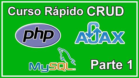 CRUD En PHP Con Ajax Rapido Y Facil Parte1 YouTube