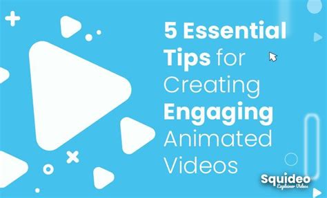 5 essential tips for creating engaging animated videos
