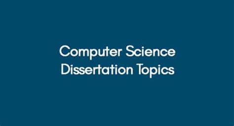 computer science dissertation topics 25 trending ideas in 2024