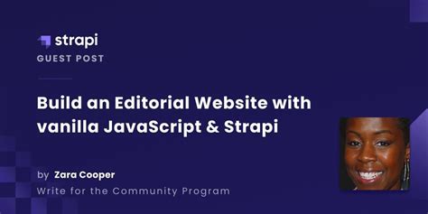build an editorial website with vanilla javascript and strapi r strapi