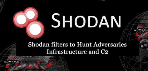 shodan filters to hunt adversaries infrastructure and c2 security