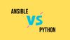 Network Automation Python Vs Ansible