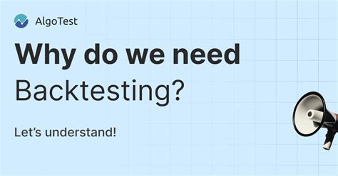 Why Do We Need To Backtest Trading Strategies In India What Are Its Limitations Algotest Blog