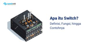 Apa Itu Switch Definisi Fungsi Hingga Contohnya Rumahweb