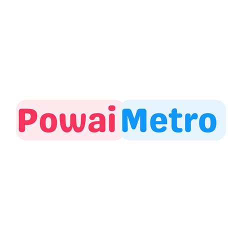 Welcome To Powai Metro Powai Metro