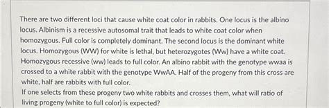 Solved There Are Two Different Loci That Cause White Coat