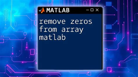 remove zeros from array in matlab a quick guide