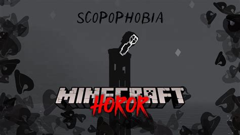 1 Hari Di Teror Minecraft Horor Scopophobia Part 1 Minecraft