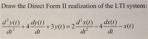 Solved Draw The Direct Form Ii Realization Of The Lti