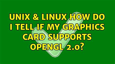 Unix Linux How Do I Tell If My Graphics Card Supports OpenGL Solutions YouTube