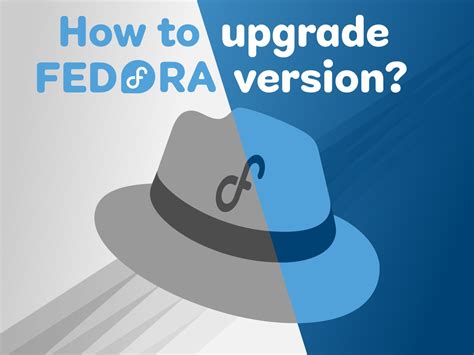 upgrading fedora 36 to fedora 37 a full step by step guide