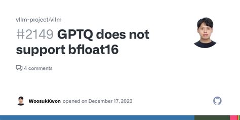 Gptq Does Not Support Bfloat16 · Issue 2149 · Vllm Projectvllm · Github