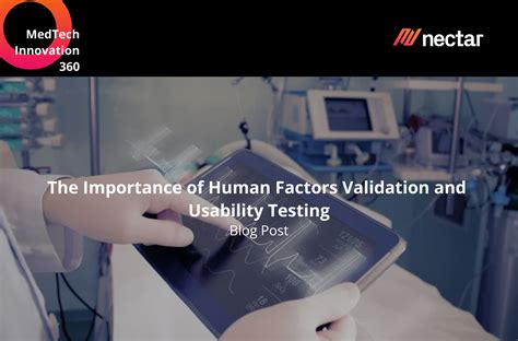 The Importance Of Human Factors Validation And Usability Testing