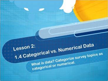Lesson 2 1 4 Categorical Vs Numerical Data Presentation Free To Download