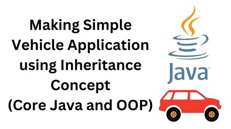 creating vehicle app project using inheritance core java and oops