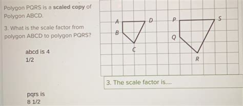 Solved Polygon Pqrs Is A Scaled Copy Of Polygon Abcd 3 What Is The