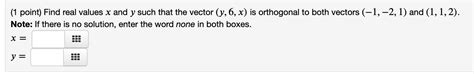 Solved 1 Point Find Real Values X And Y Such That The