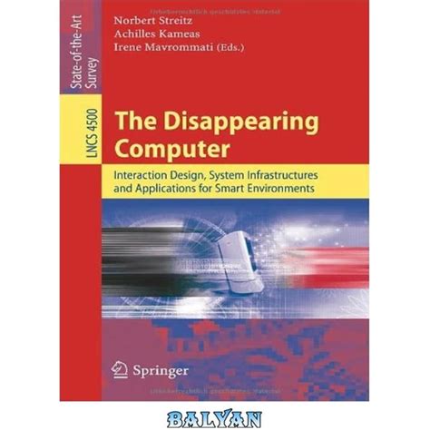 خرید و قیمت دانلود کتاب The Disappearing Computer Interaction Design System Infrastructures