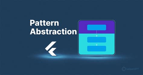 Exploring Pattern Abstraction In Flutter Development