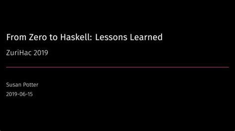 From Zero To Haskell Lessons Learned Pdf