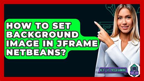 How To Set Background Image In Jframe Netbeans Next Lvl Programming
