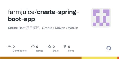 GitHub farmjuice create spring boot app Spring Boot 项目模板Gradle Maven Weixin