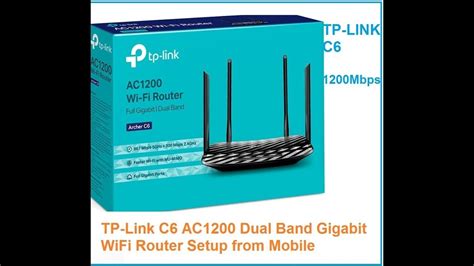 Tp Link C6 Ac1200 Dual Band Gigabit Wifi Router Setup From Mobile Wifi Router Tp Link Router