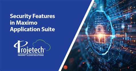 Security Features In Maximo Application Suite Projetech Inc Naviam Formerly Projetech ☁