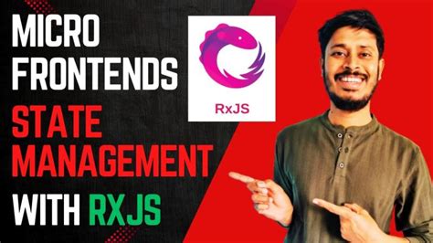 Mastering Microfrontends State Management With Rxjs Vishwas Bothe