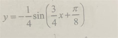 solved y sin 4 3 tt x 4 8 5
