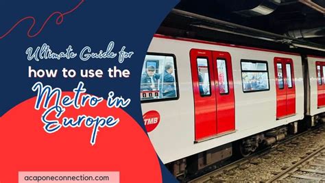 Ultimate Guide For How To Use The Metro In Europe