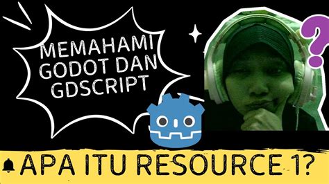 Part 12 Memahami Godot 4 4 Dan Gdscript Apa Itu Resource 1 Youtube