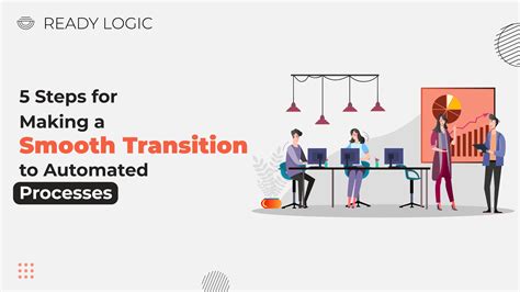 5 Steps For Making A Smooth Transition To Automated Processes Readylogic 5 Steps For Making A Smooth Transition To Automated Processes Readylogic