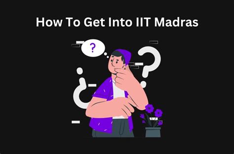 How To Get Into IIT Madras A Guide 2025