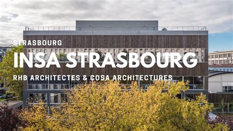 Strasbourg Insa Strasbourg Rhb Architectes And Cosa Architectures