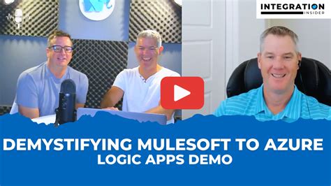 Demystifying Mulesoft To Azure Migrations A Logic Apps Deep Dive