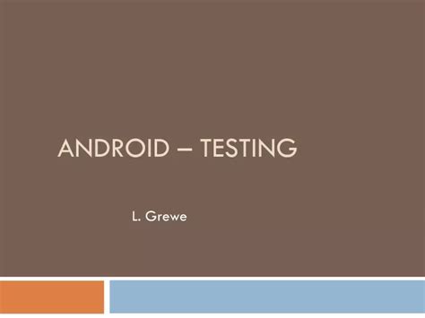 Ppt Android Testing Powerpoint Presentation Free Download Id 9400951