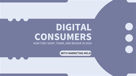 Decoding Digital Consumers How They Shop Think And Behave In 2024