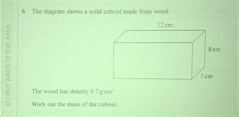 Solved 6 The Diagram Shows A Solid Cuboid Made From Wood The Wood Has