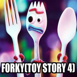 Meme Personalizado Forky Toy Story 4 33407323