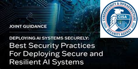 Cisa Fbi Joint Guidance On Deploying Ai Systems Securely Infosecbulletin