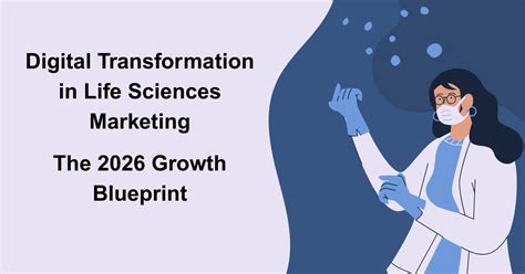 Digital Transformation In Life Sciences Marketing The 2026 Growth